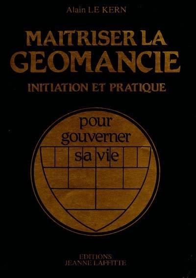 Livre : Maîtriser la géomancie : initiation et pratique pour gouverner ...