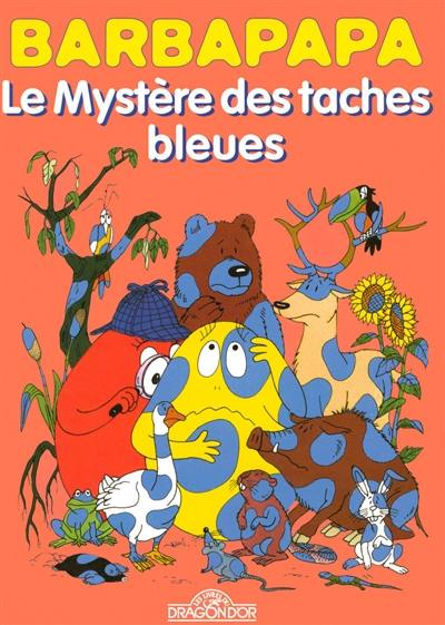 Livre : Le mystère des taches bleues, Barbapapa,, le livre de Talus ...