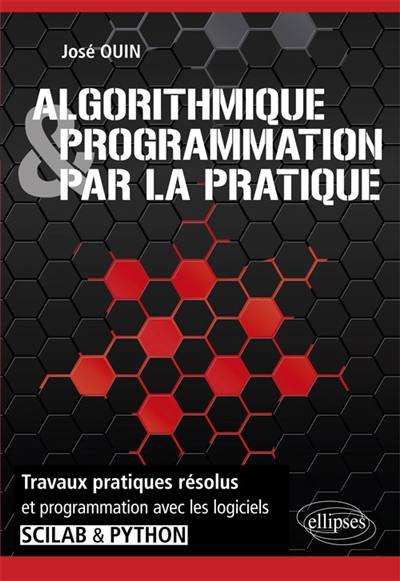 Livre : Algorithmique & programmation par la pratique : travaux pratiques résolus et ...