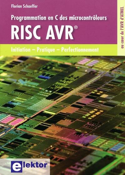Livre : Programmation en C des microcontrôleurs RISC AVR : initiation, pratique ...