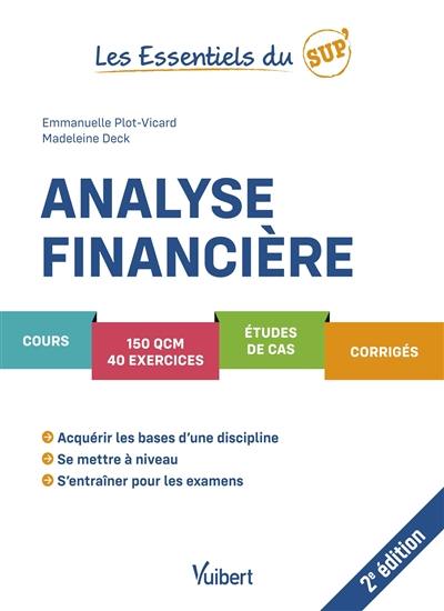 Livre : Analyse financière : cours, 150 QCM, 40 exercices, études de cas, corrigés, le livre de ...