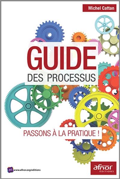 Livre : Guide des processus : passons à la pratique !, le livre de ...